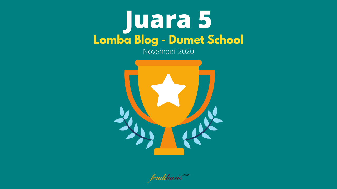 Juara 5 - Lomba Blog DUMET School - November 2020 (March, 2021)