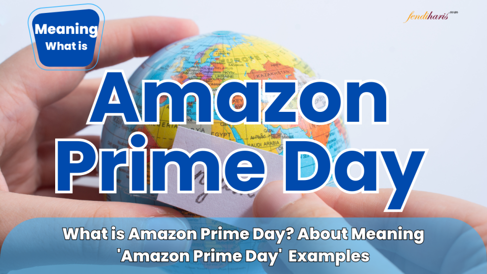 What is Amazon Prime Day? About Meaning 'Amazon Prime Day'