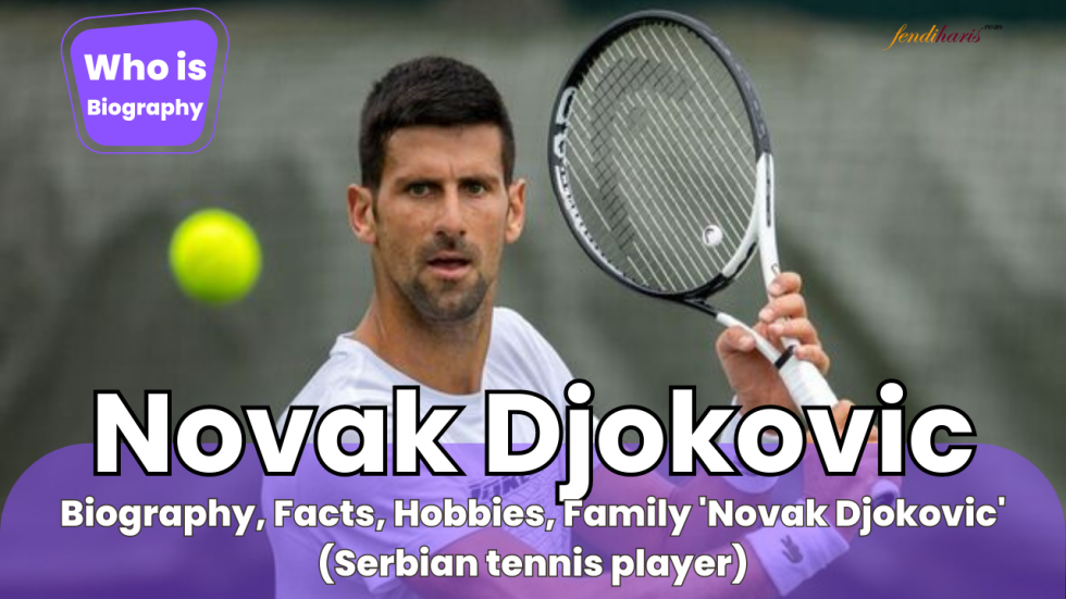 Novak Djokovic (Biography) Who is 'Novak Djokovic'?