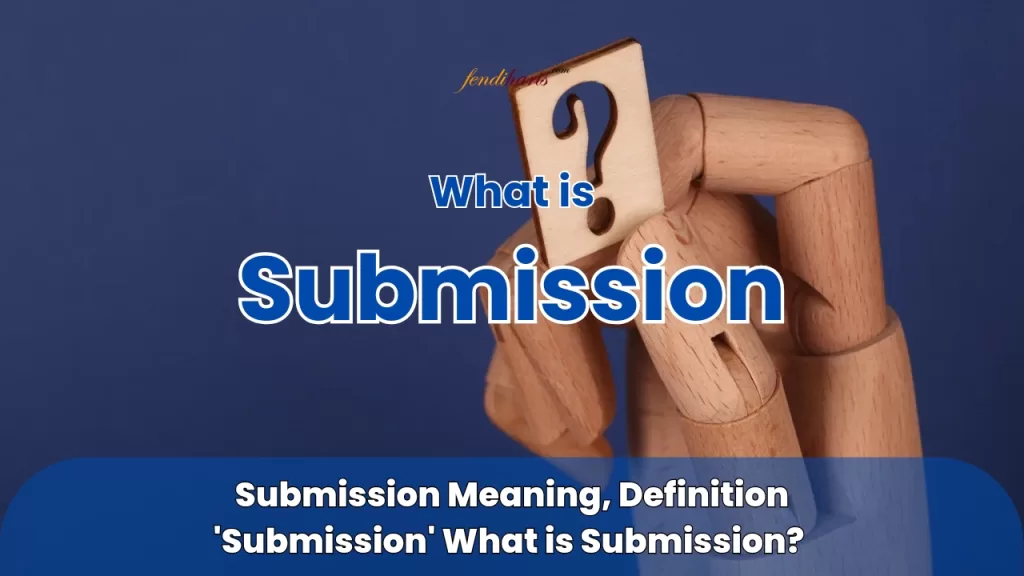 Submission Meaning Definition Submission Submission Meaning Definition Submission