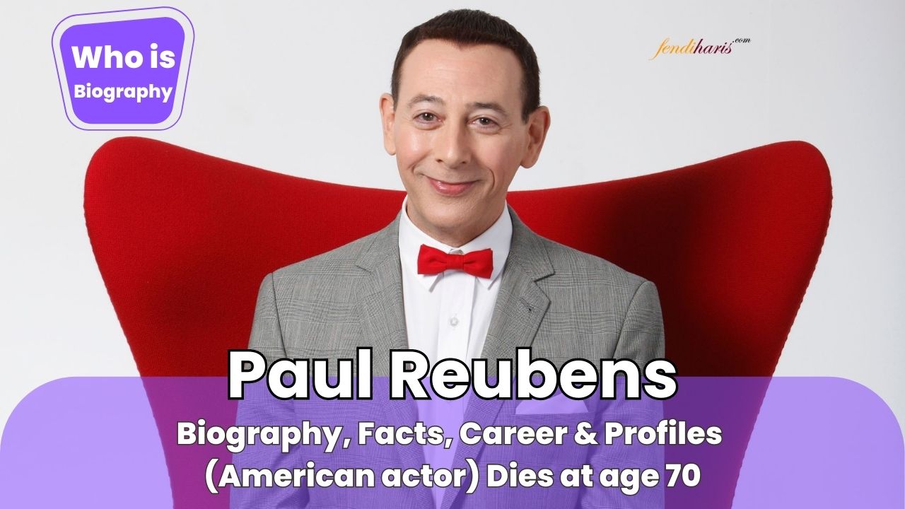 Paul Reubens Biography, Facts, Career, Education, Hobbies
